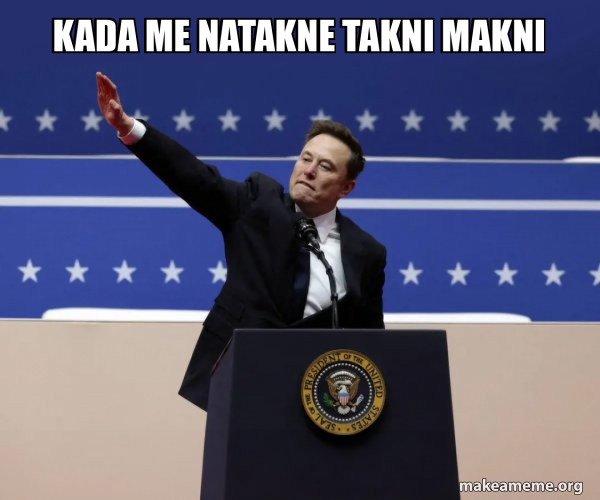kada me natakne takni makni - Nazi Elon Meme Generator