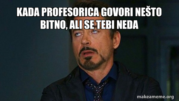 Kada profesorica govori nešto bitno, ali se tebi neda - Tony Stark Eye ...