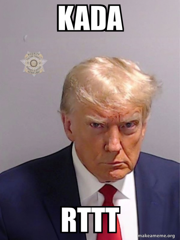 kada rttt - Donald Trump Mugshot Meme Generator