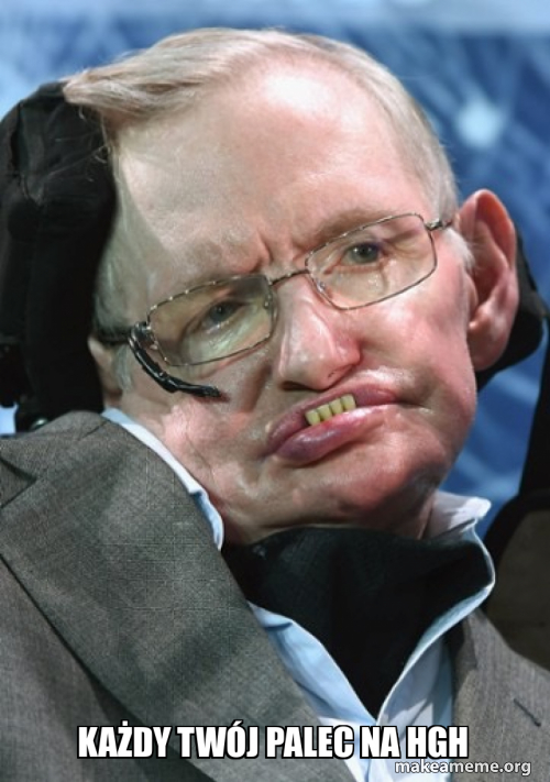 Każdy twój palec na hgh Meme Generator