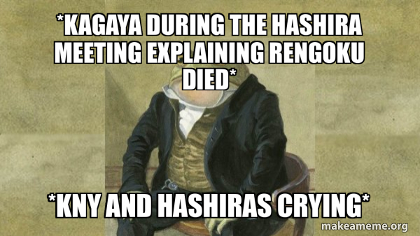 *kagaya during the hashira meeting explaining rengoku died* *kny and ...