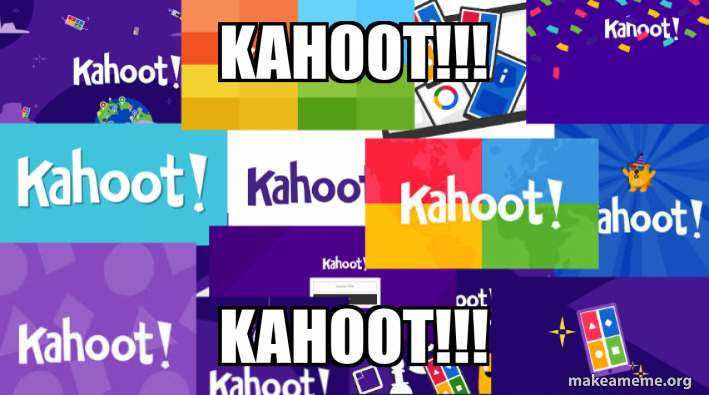 Kahoot!!! KAHOOT!!! Meme Generator