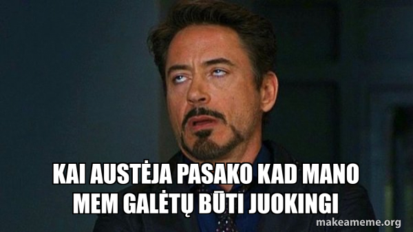 Kai austėja pasako kad mano mem galėtų būti juokingi - Tony Stark Eye ...
