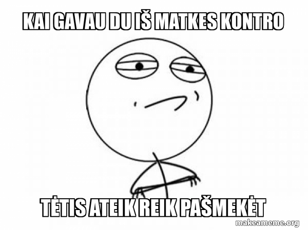 Kai gavau du iš matkes kontro Tėtis ateik reik pašmekėt - Challenge ...