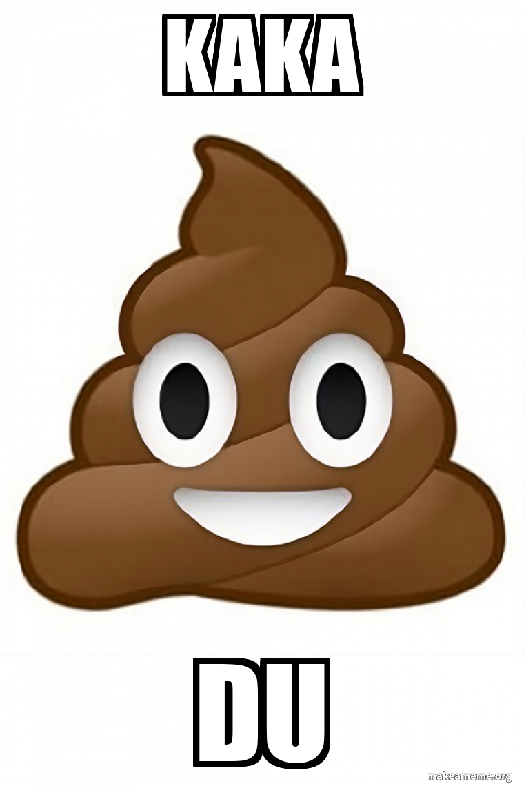 kaka du - Poop Emoji (Poo Emoji) Meme Generator