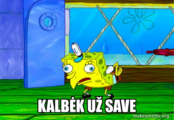 Kalbėk už save - Mocking SpongeBob Meme Generator