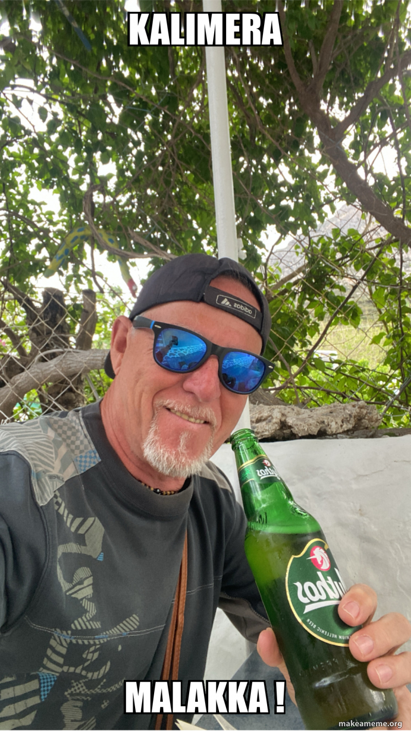 KALIMERA MALAKKA ! Meme Generator