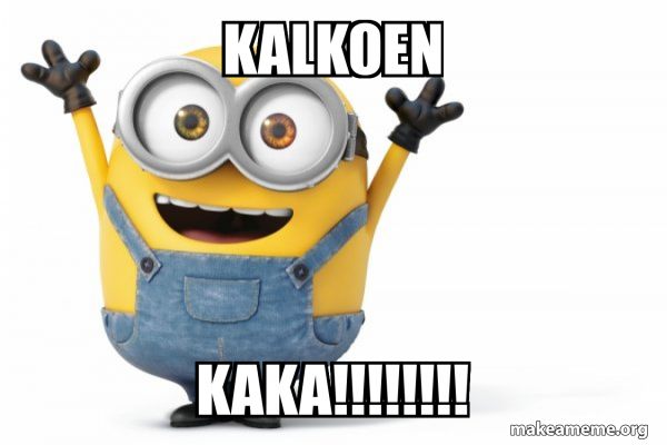 kalkoen kaka!!!!!!!! - Happy Minion Meme Generator