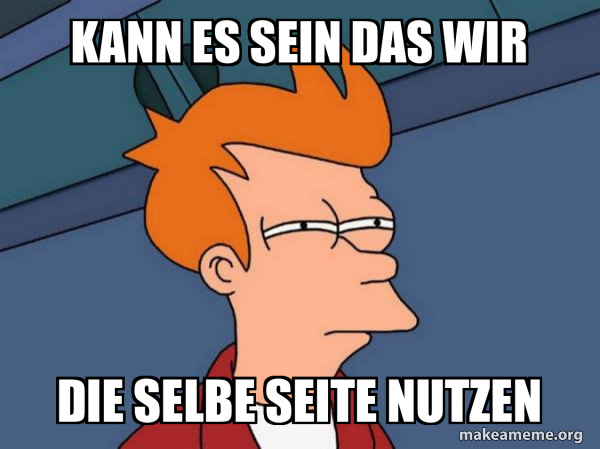 Kann es sein das wir die selbe Seite nutzen - Futurama Fry Meme Generator