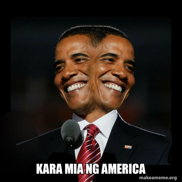 Kara Mia ng America - Two Faced Obama Meme Generator