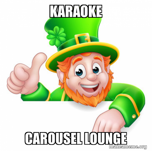 KARAOKE CAROUSEL LOUNGE Meme Generator