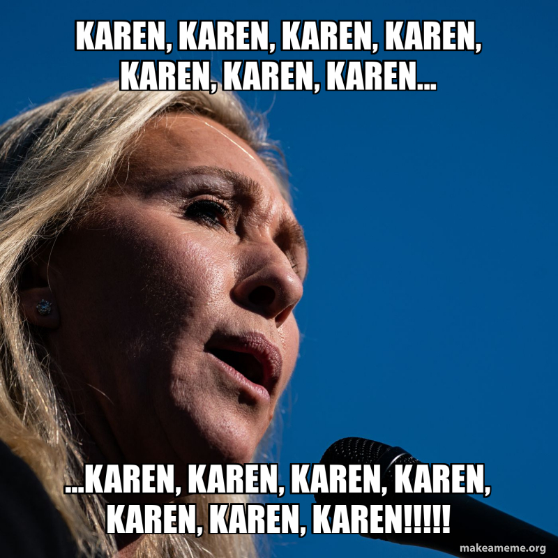 karen, karen, karen, karen, karen, karen, karen... ...karen, karen ...