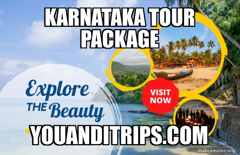 Karnataka Tour Package youanditrips.com Meme Generator