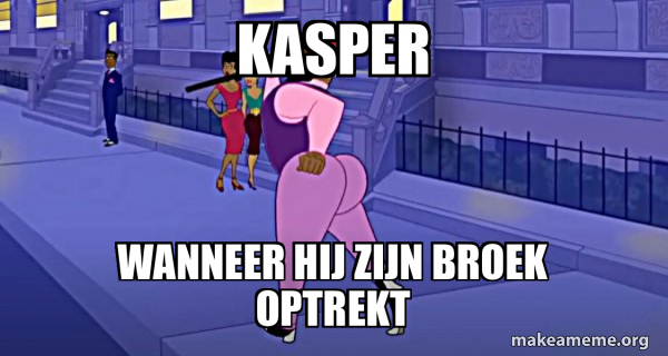 kasper wanneer hij zijn broek optrekt - Axel in Harlem Meme Generator