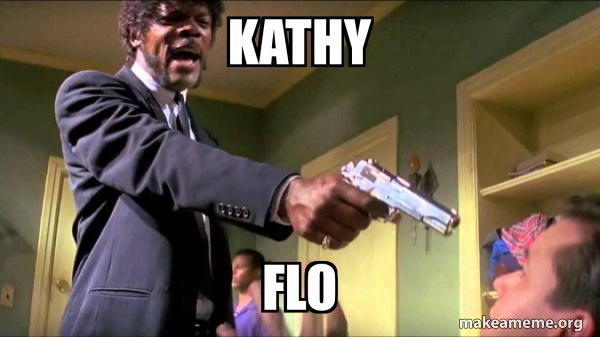 KATHY FLO - Samuel L. Jackson Say What Meme Generator