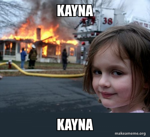KAYNA KAYNA - Disaster Girl Meme Generator