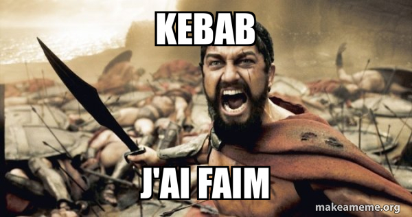 KEBAB J'AI FAIM - The 300 Meme Generator