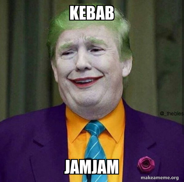 kebab jamjam - Donald Trump - The Joker Meme Generator
