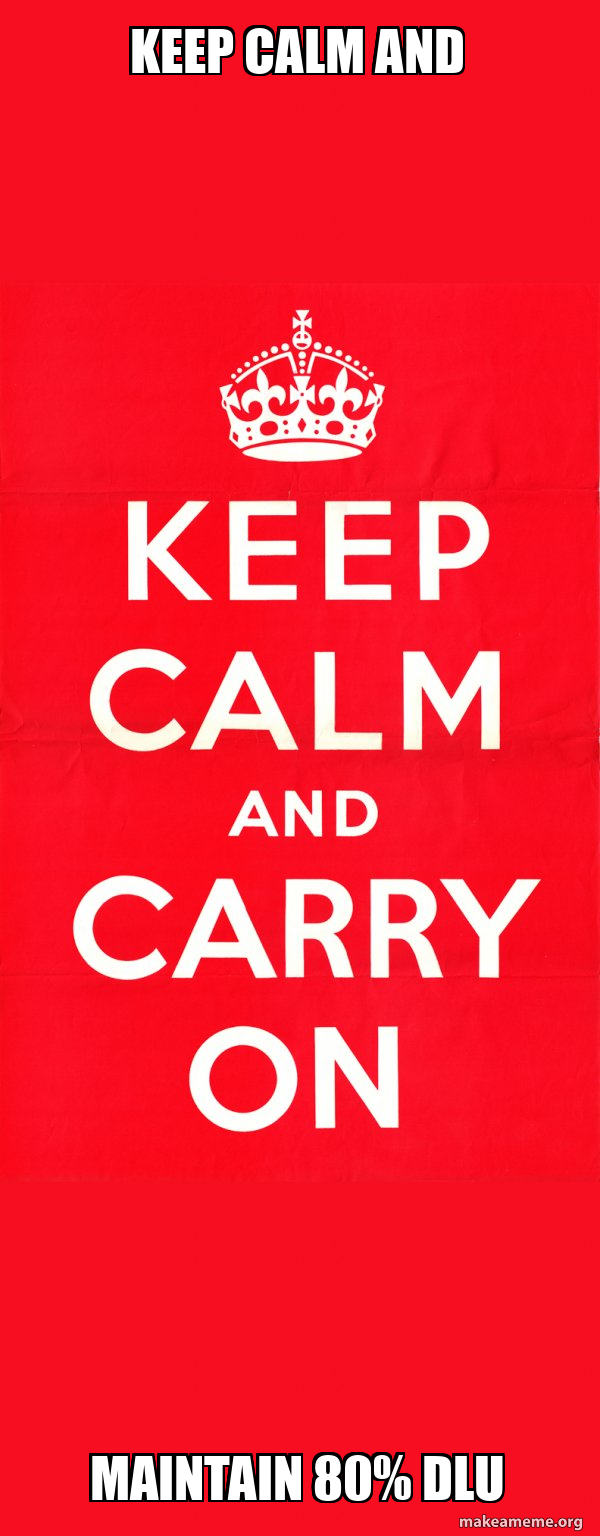 Keep calm and Maintain 80% dlu - Keep Calm and Carry On Meme Generator