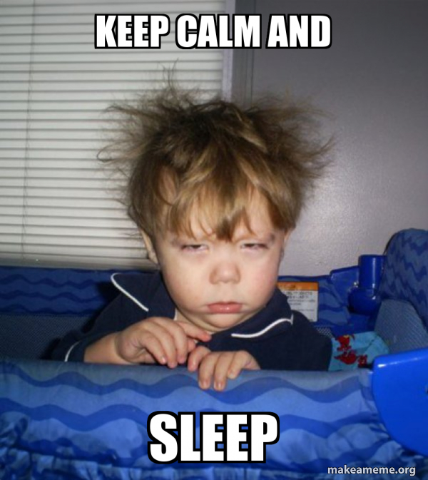 Keep calm and Sleep - Monday Mornings Meme Generator