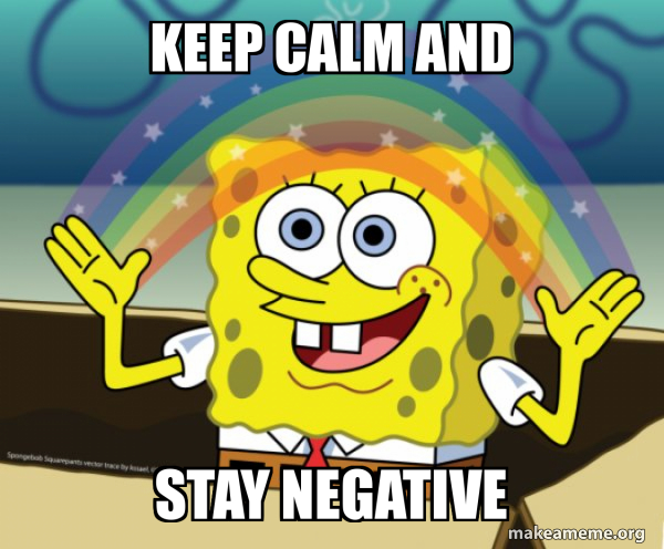 keep calm and stay negative - Rainbow SpongeBob Meme Generator