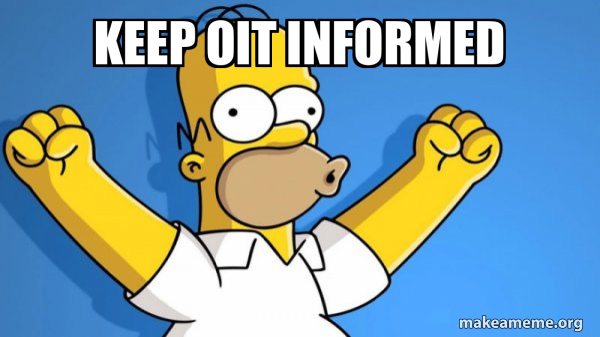 Keep OIT Informed - Happy Homer Meme Generator