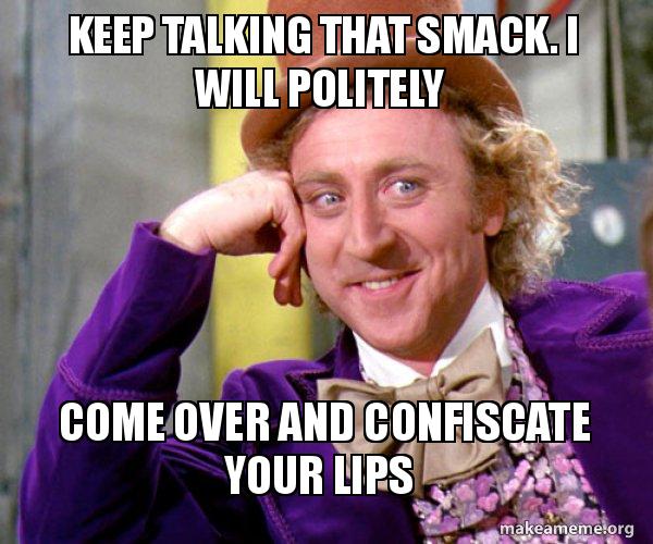 Lip Smacking Memes