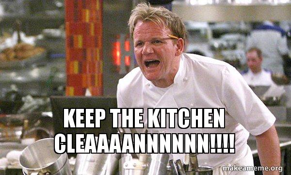 KEEP THE KITCHEN CLEAAAANNNNNN!!!! - Gordon Ramsay Hell's Kitchen Meme ...