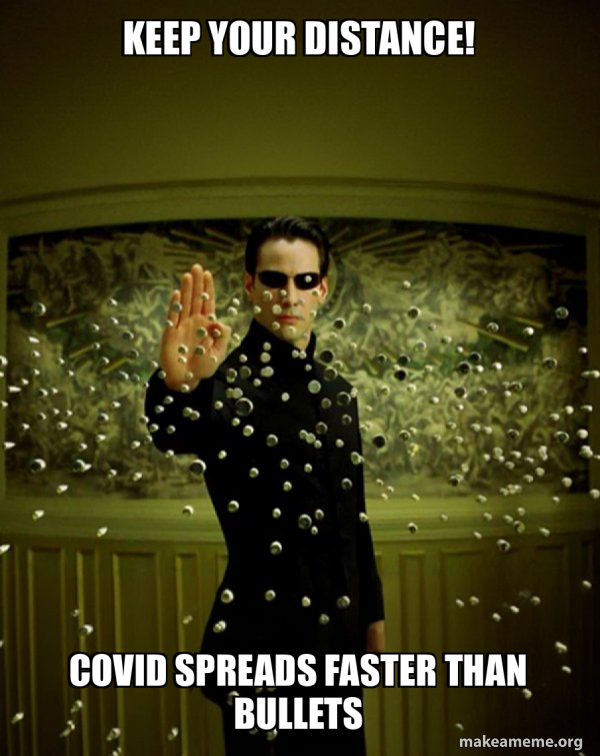 Keep your distance! COVID spreads faster than bullets - Neo Stopping ...