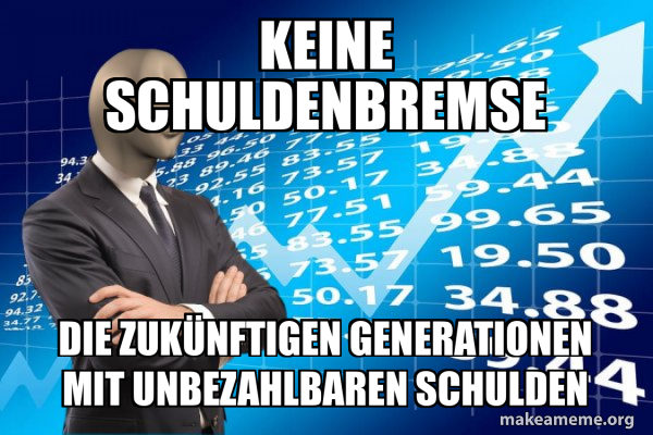 Keine Schuldenbremse Die zukünftigen Generationen mit unbezahlbaren ...