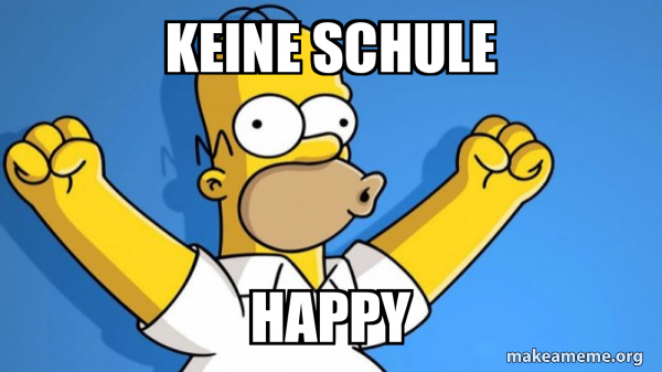 Keine Schule Happy - Happy Homer Meme Generator