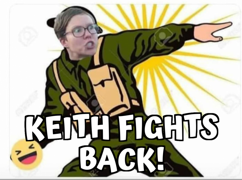 Keith fights back! Meme Generator