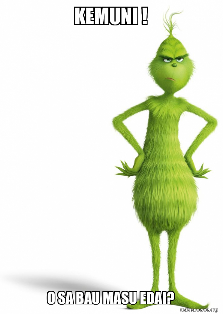 Kemuni ! O sa bau masu edai? Meme Generator