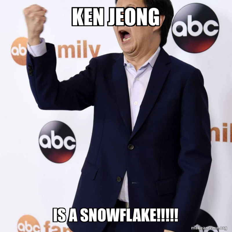 Ken jeong Is a Snowflake!!!!! Meme Generator