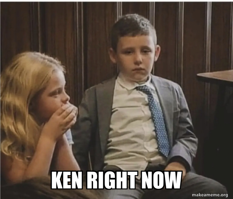 Ken right now Meme Generator
