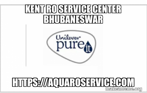Kent Ro Service Center Bhubaneswar https://aquaroservice.com Meme Generator