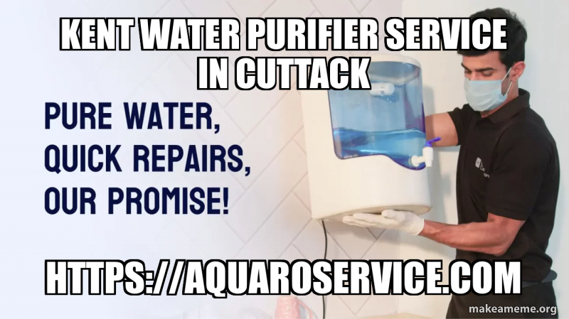 Kent Water Purifier Service in Cuttack https://aquaroservice.com Meme ...