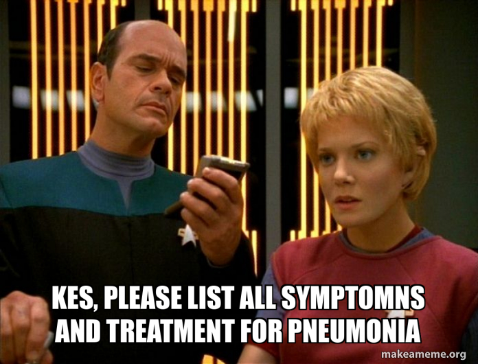 Kes, please list all symptomns and treatment for pneumonia Meme Generator