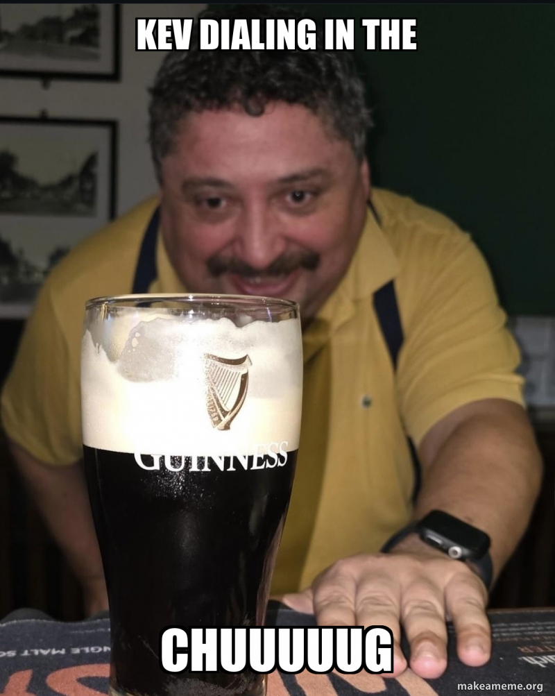 Kev dialing in the Chuuuuug Meme Generator