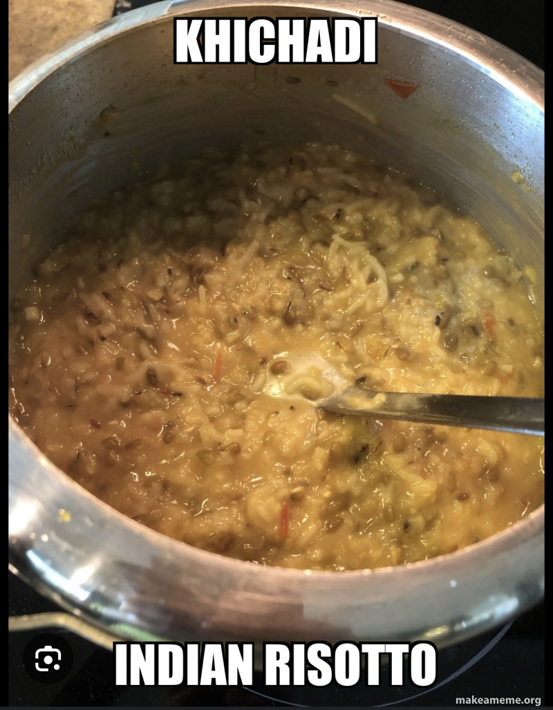 Khichadi Indian risotto Meme Generator