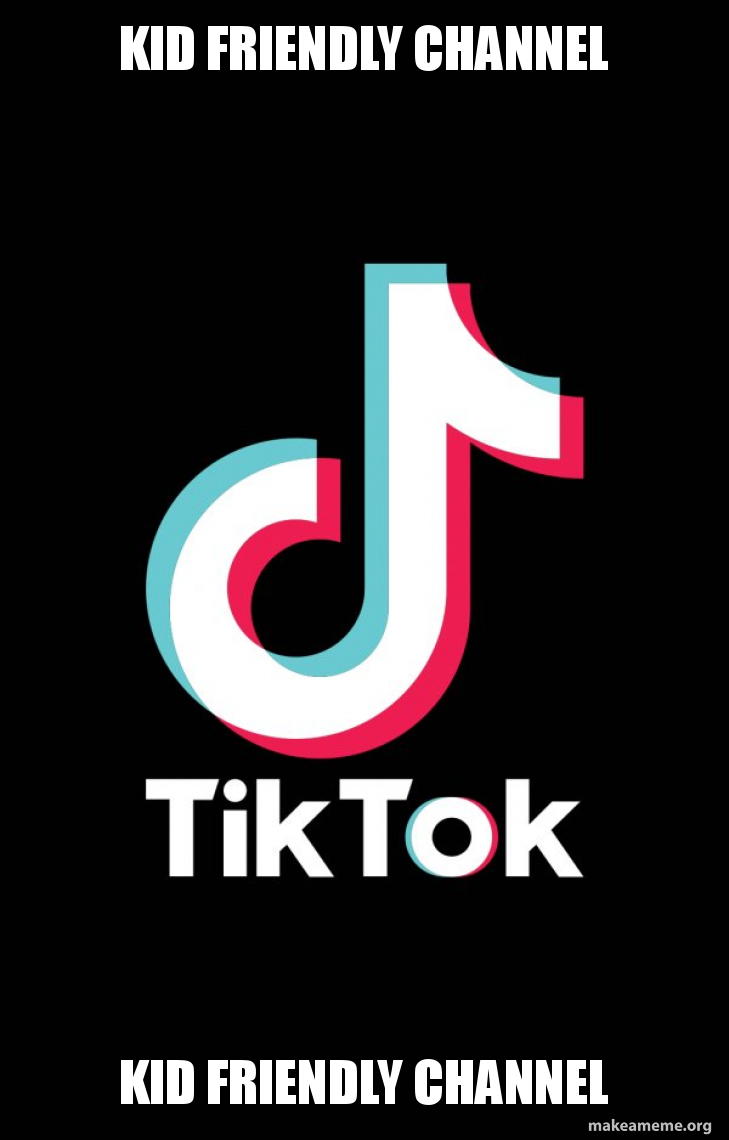 kid friendly channel kid friendly channel - TikTok Meme Generator