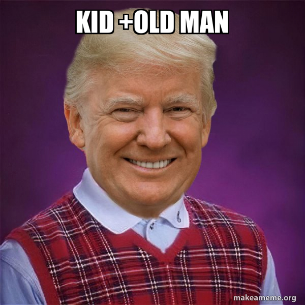 Kid +old man - Bad Luck Trump Meme Generator