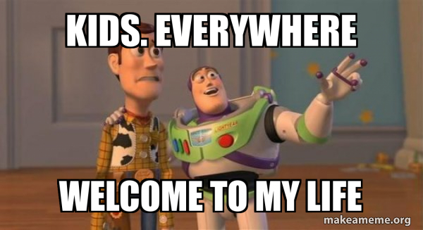 Kids. everywhere welcome to my life - Buzz and Woody (Toy Story) Meme ...
