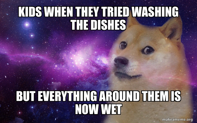 kids when they tried washing the dishes but everything around them is ...