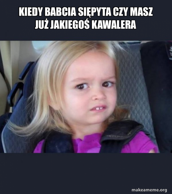 kiedy babcia siępyta czy masz już jakiegoś kawalera - Side-Eyes Chloe ...