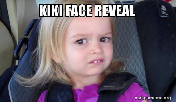 Kiki face reveal - Side-Eyes Chloe Meme Generator