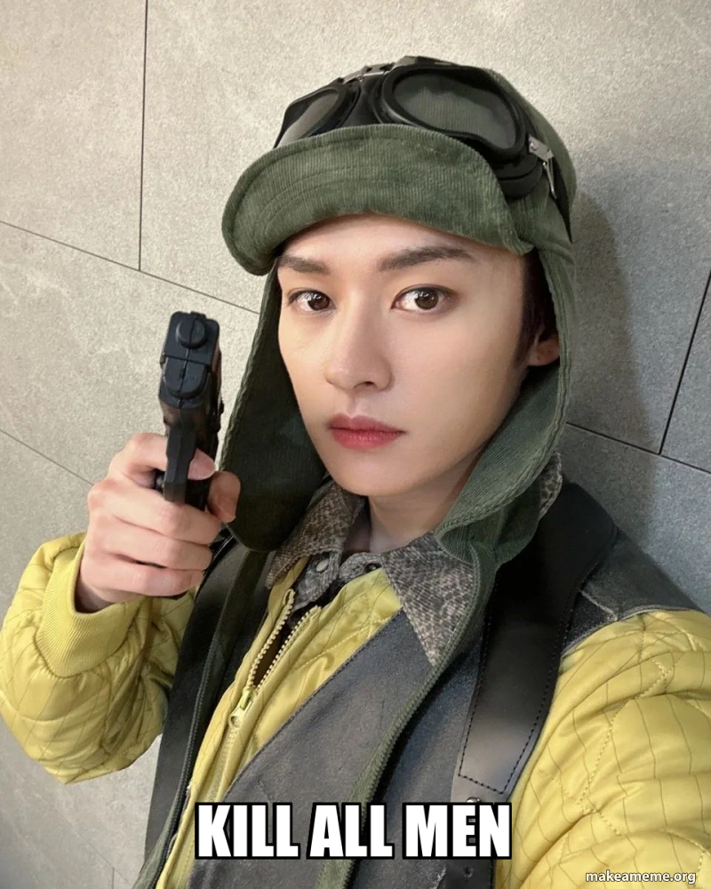 kill all men Meme Generator