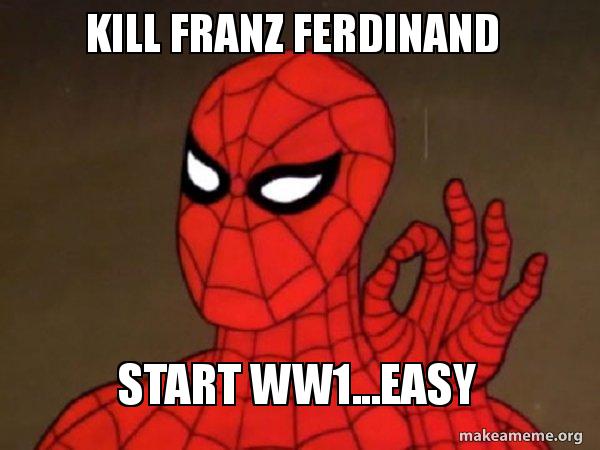 kill franz Ferdinand start ww1...easy - Spiderman - Care factor Zero ...