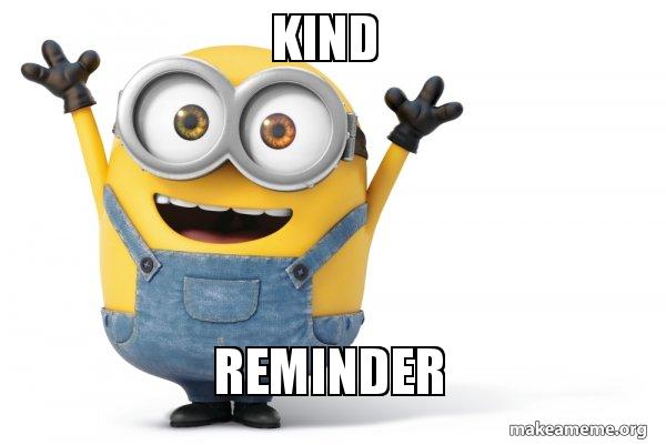 KIND REMINDER - Happy Minion Meme Generator