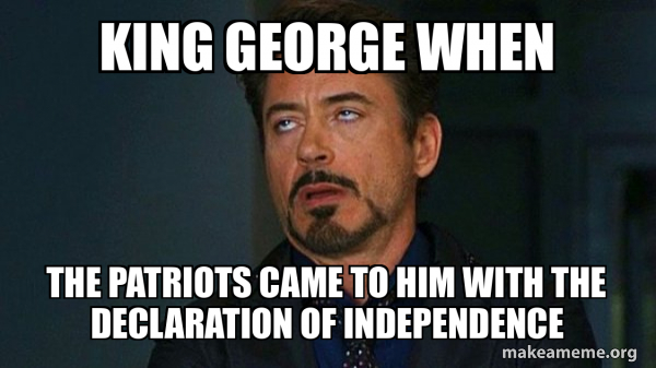 King George when the patriots came to him with the declaration of ...